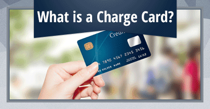 What do you mean by Charge Card?